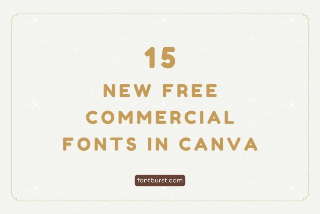 15 New Free Commercial Fonts in Canva - Font Burst